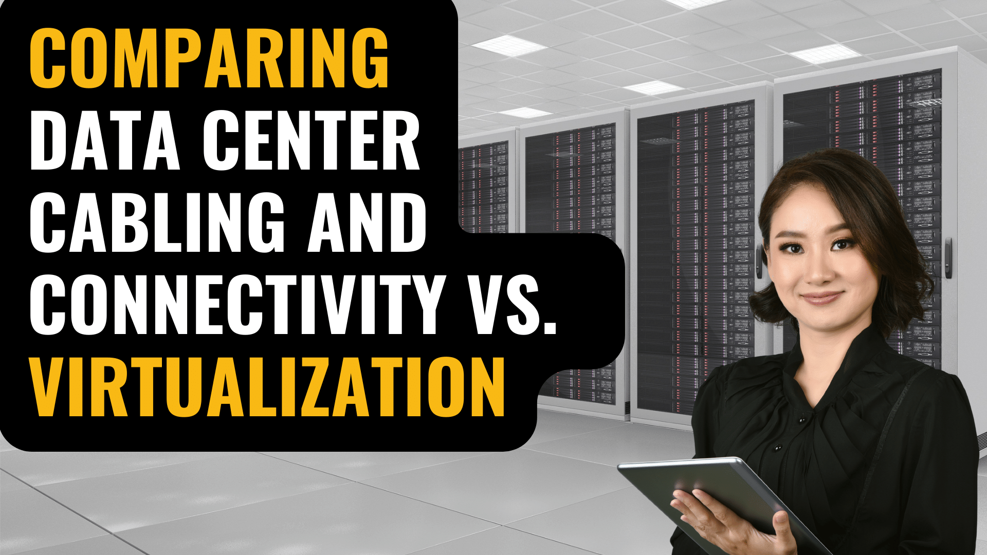 Comparing Data Center Cabling and Connectivity vs. Data Center ... Comparing Data Center Cabling and Connectivity vs. Data Center ...
