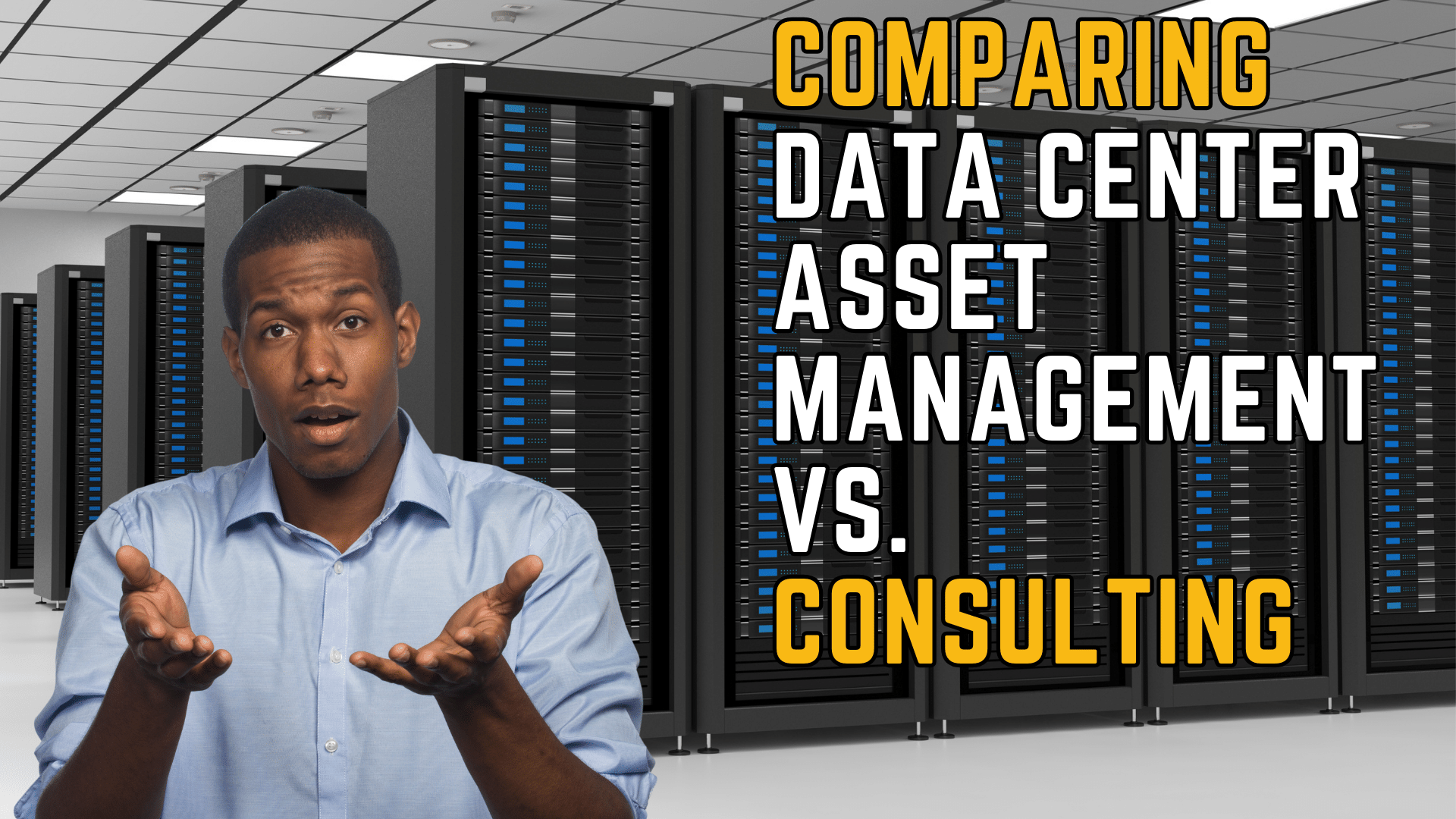 Comparing Data Center Asset Management vs. Data Center Consulting