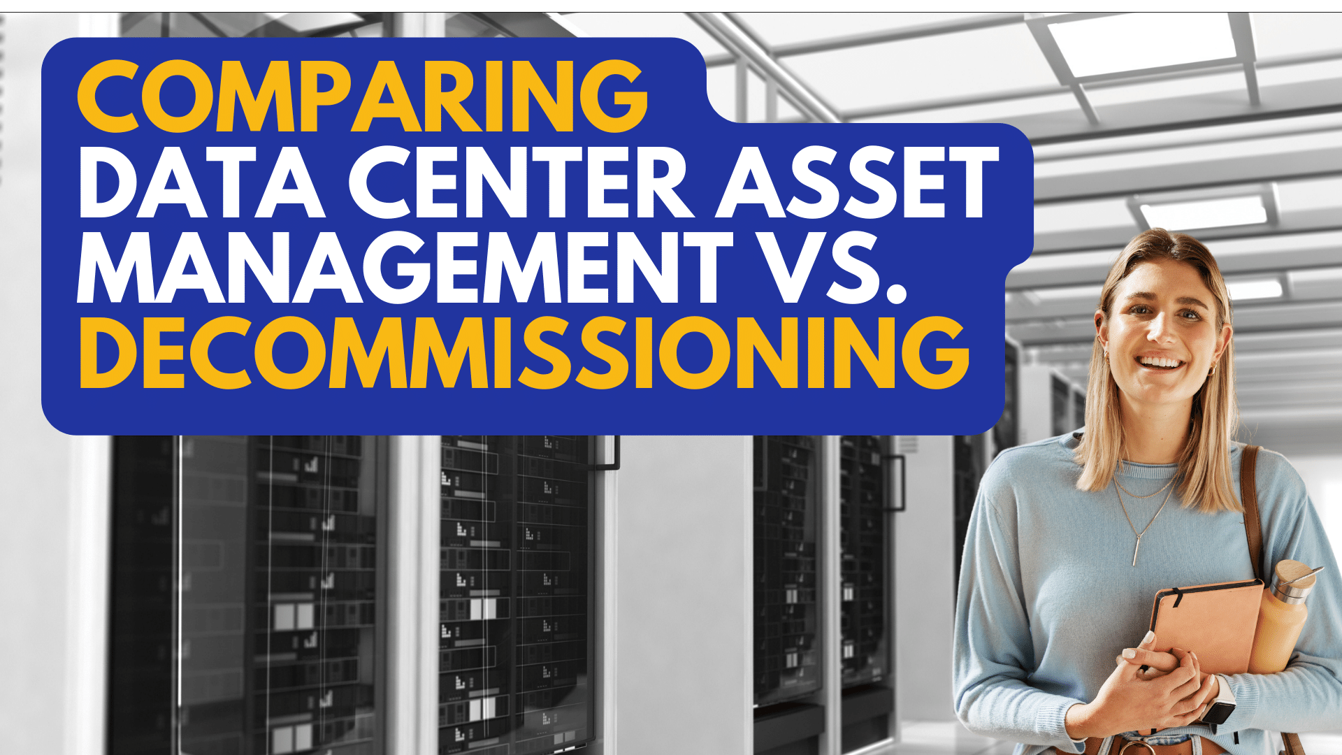 Comparing Data Center Asset Management vs. Data Center Decommissioning