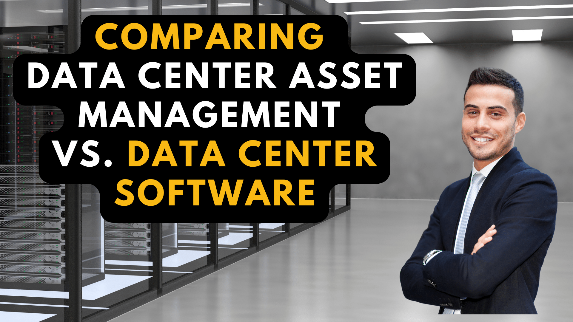 Comparing Data Center Asset Management vs. Data Center Software