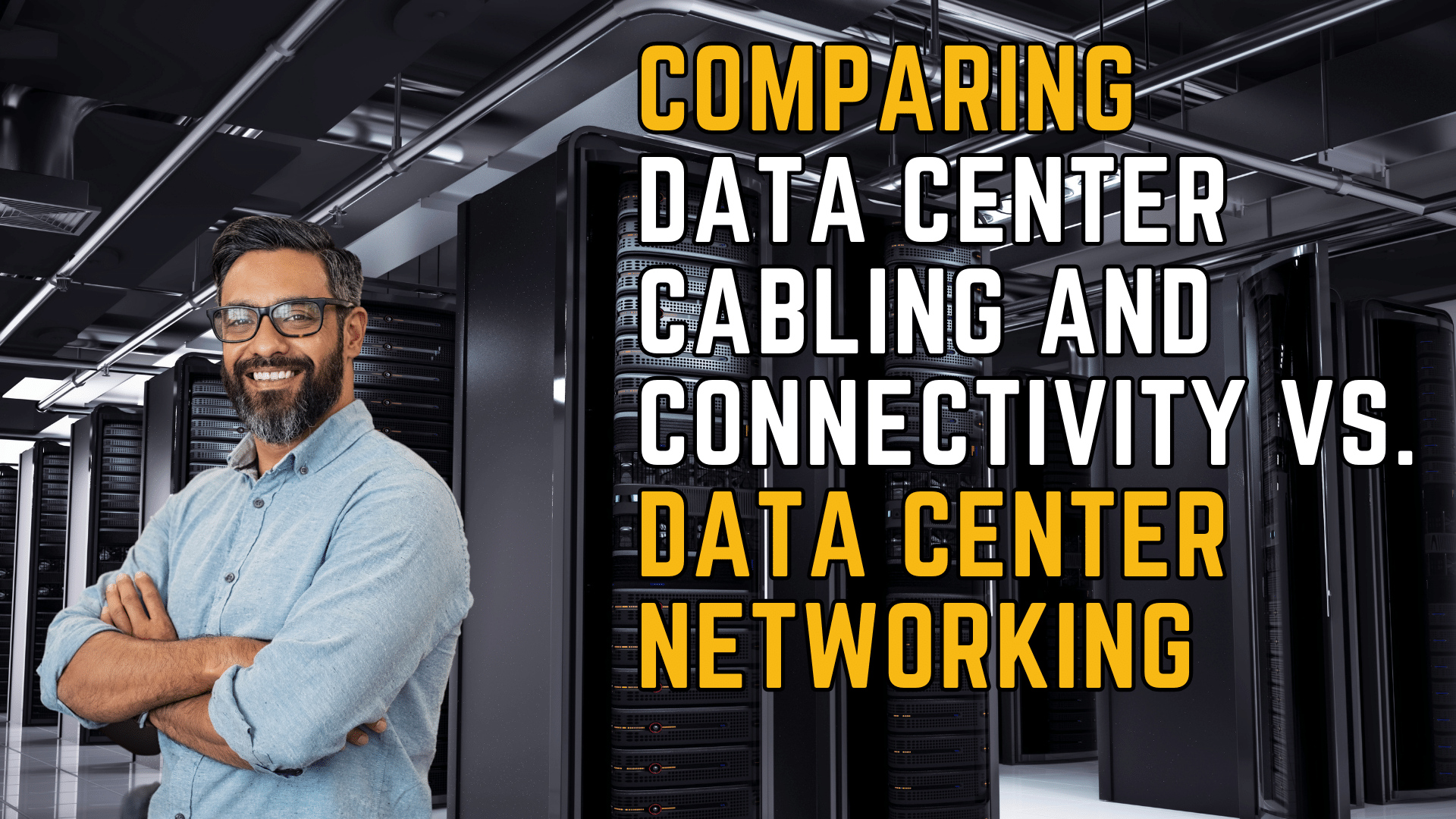 Comparing Data Center Cabling and Connectivity vs. Data Center Networking