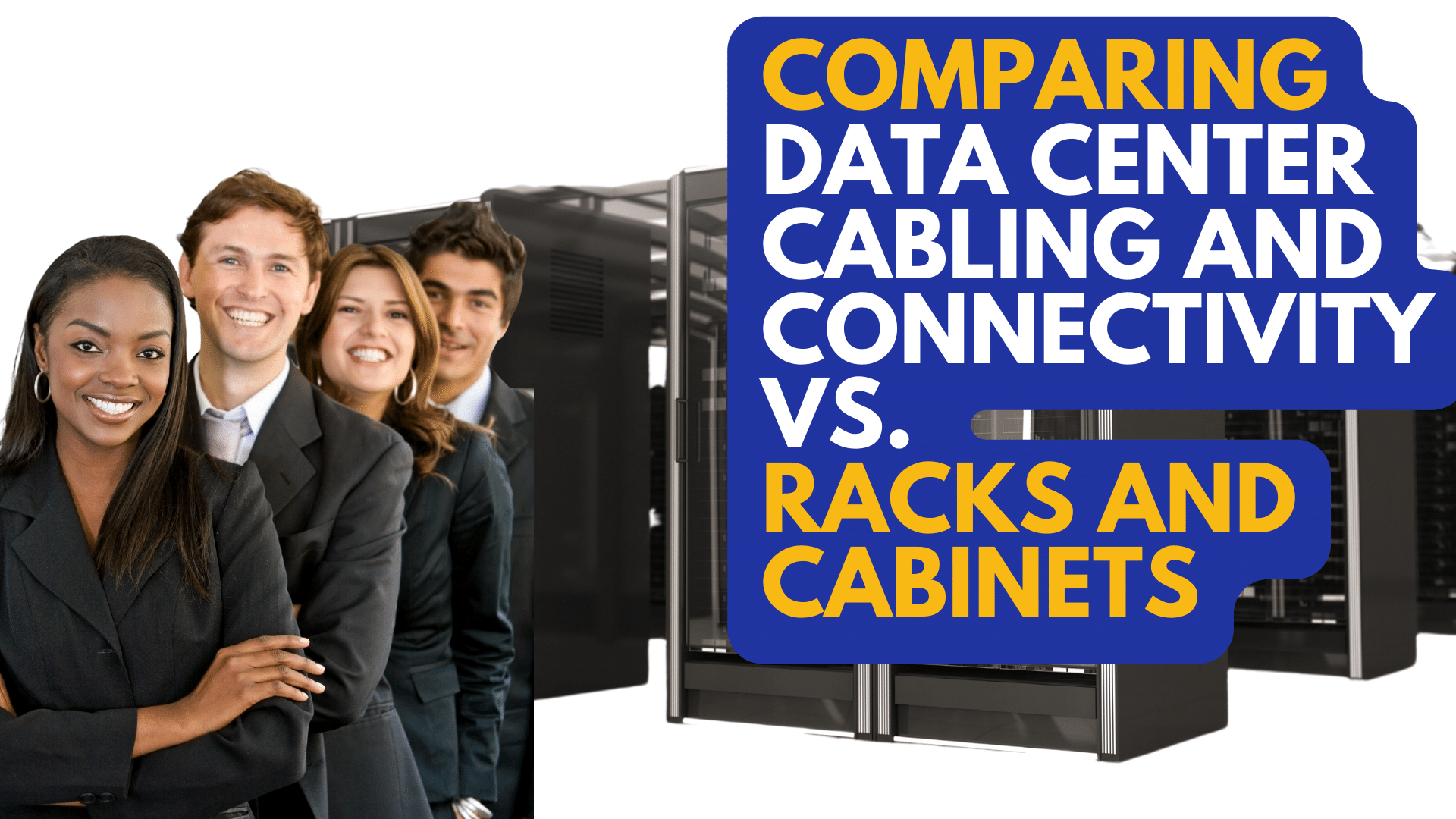 Comparing Data Center Cabling and Connectivity vs. Data Center Racks ...