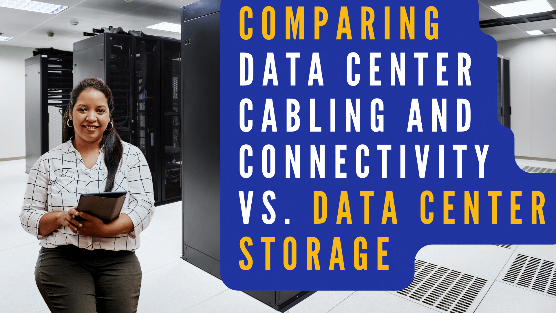 Comparing Data Center Cabling and Connectivity vs. Data Center Storage