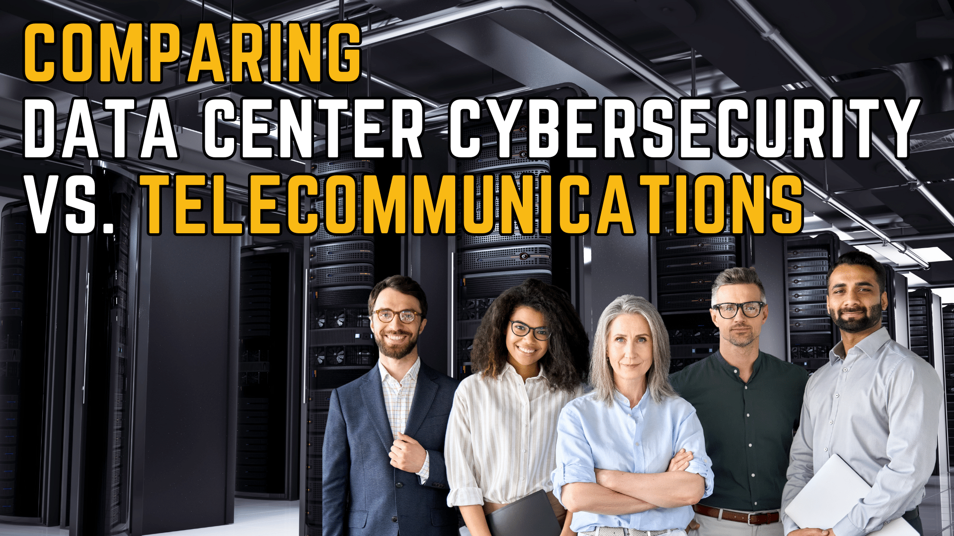 Comparing Data Center Cybersecurity vs. Data Center Telecommunications