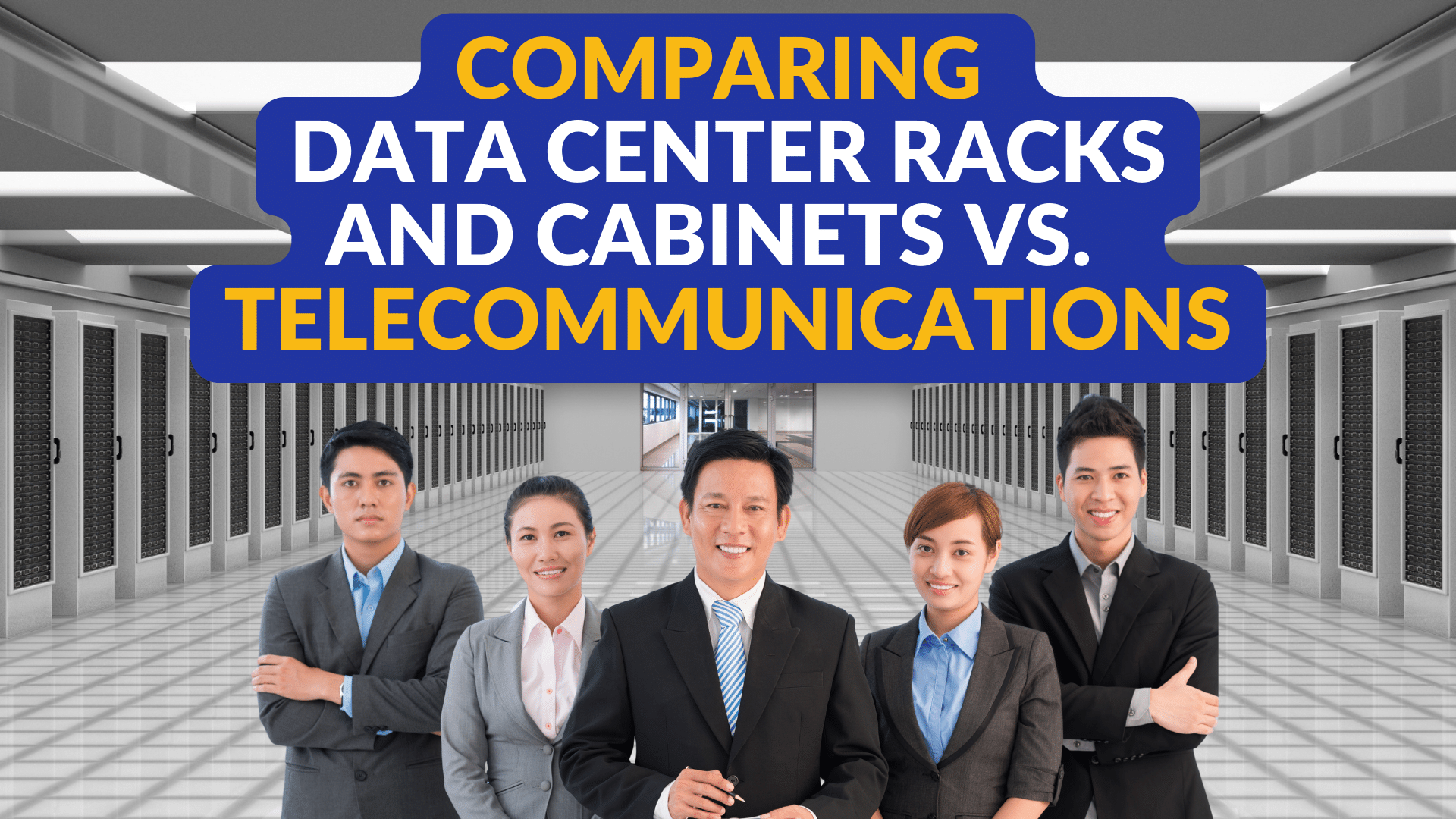 Comparing Data Center Racks and Cabinets vs. Data Center Telecommunications