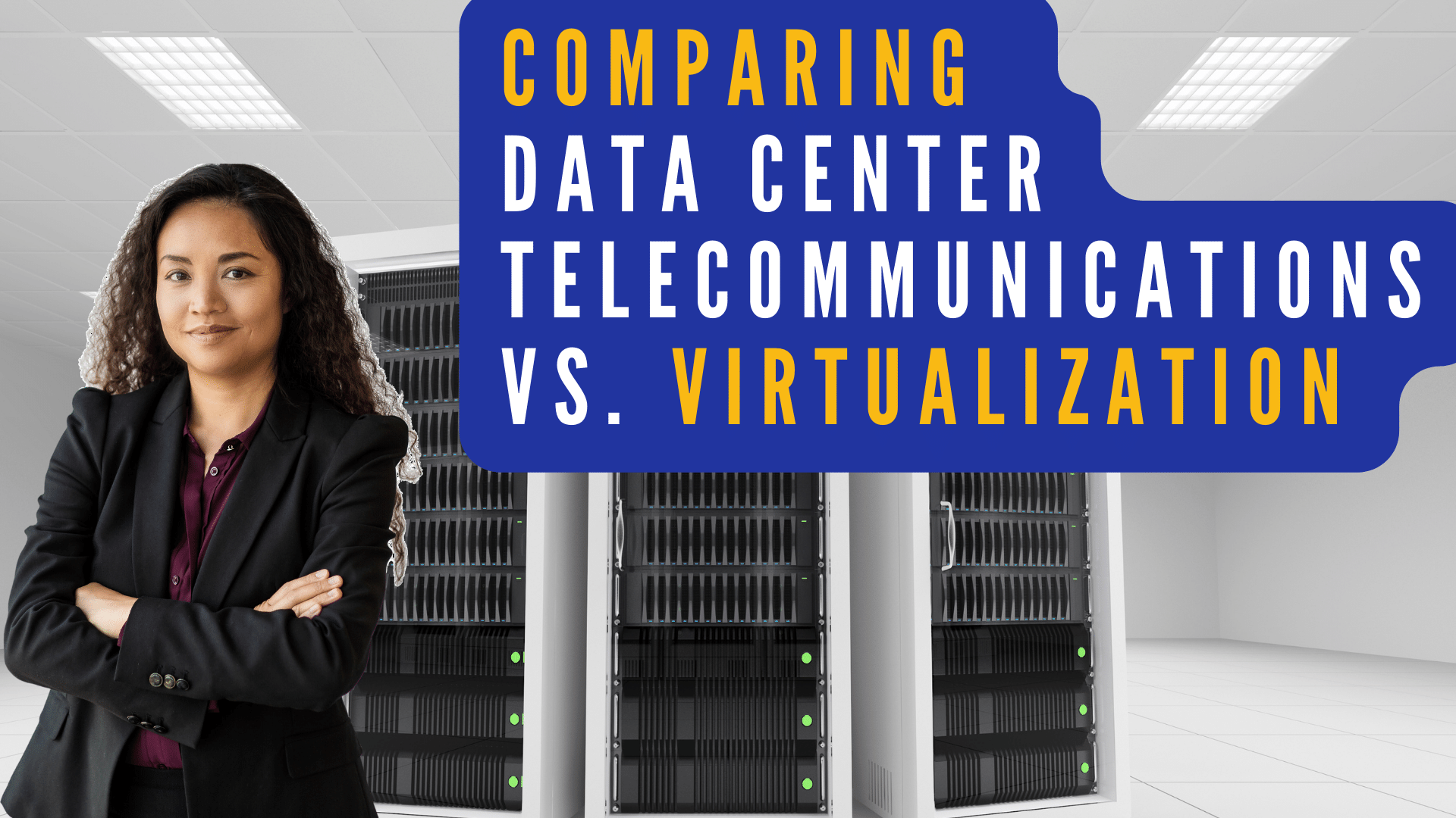 Comparing Data Center Telecommunications vs. Data Center Virtualization