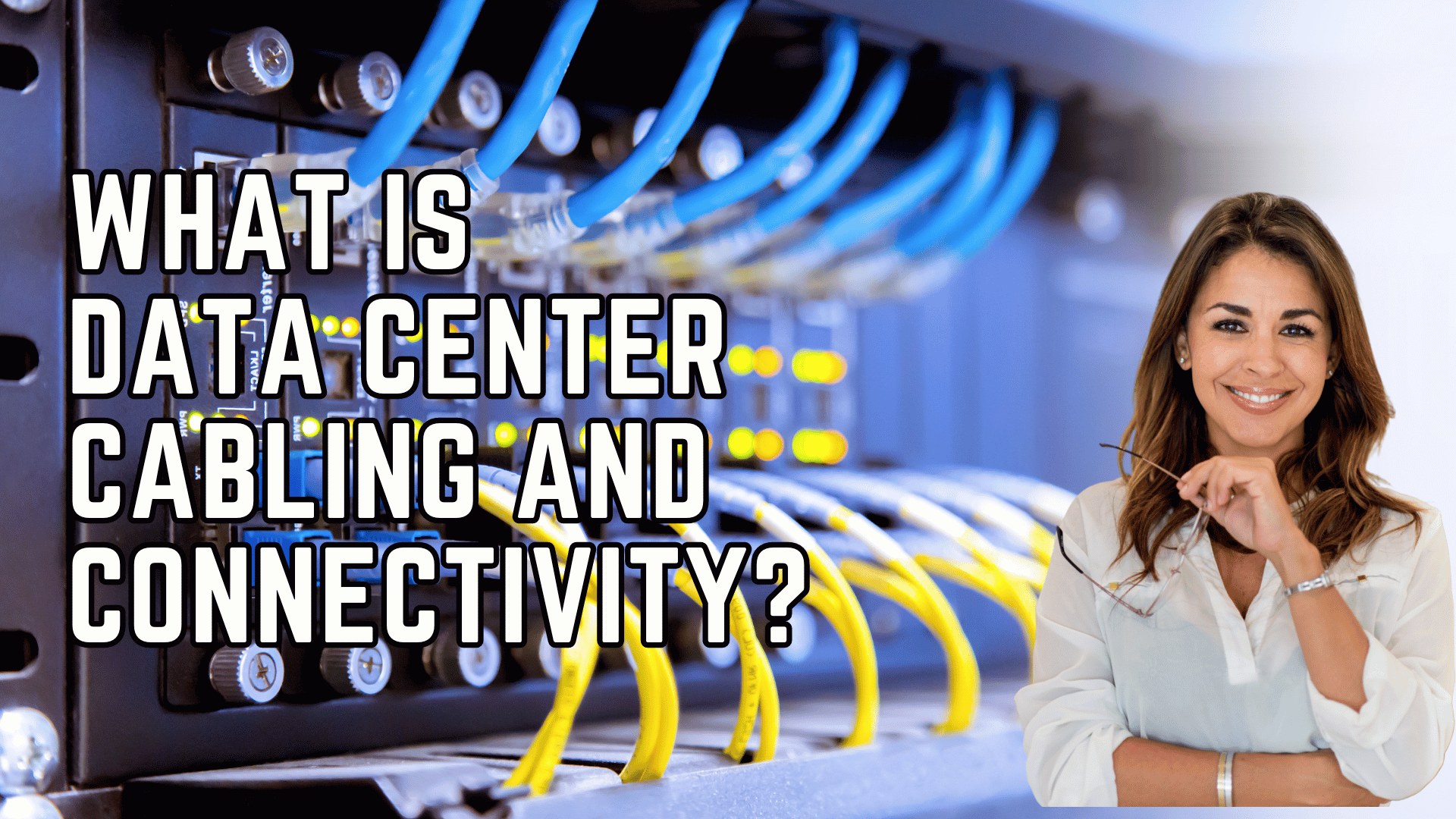 What Is Data Center Cabling and Connectivity?