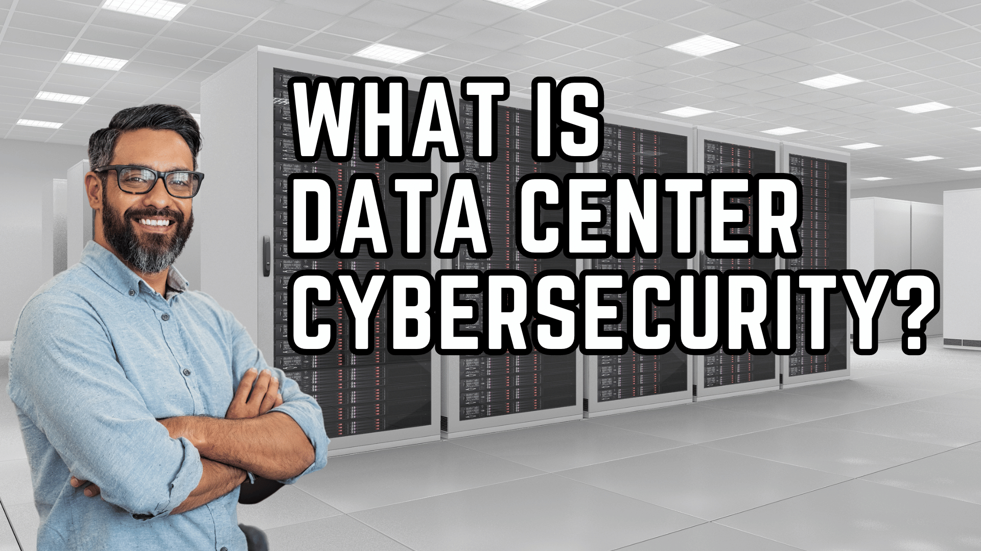 What Is Data Center Cybersecurity?