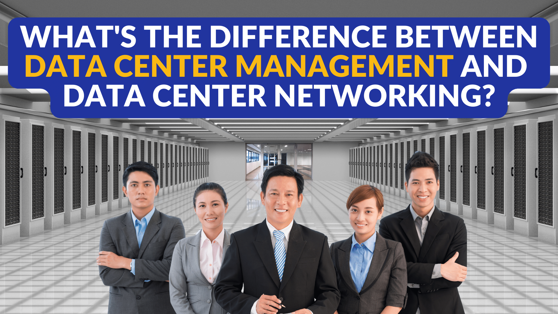 What's the Difference Between Data Center Management and Data Center ...