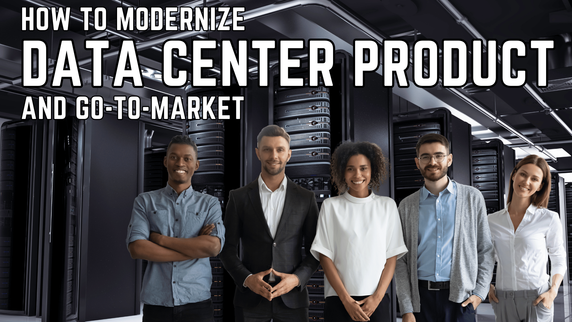 Why Data Center Technology Companies Need to Modernize Their Product ...