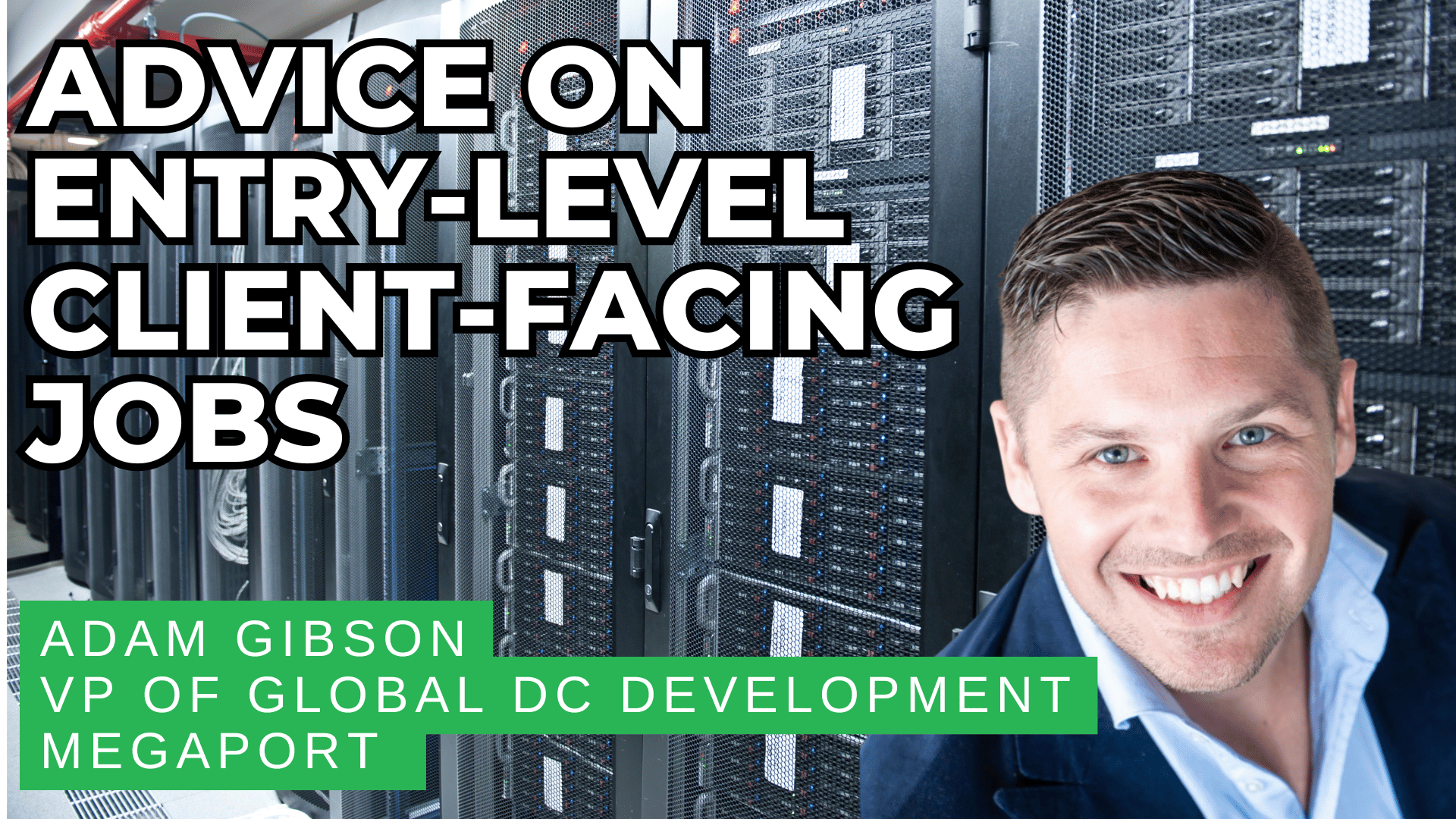 Data Center Career Advice for Entry-Level Client-Facing Job Roles