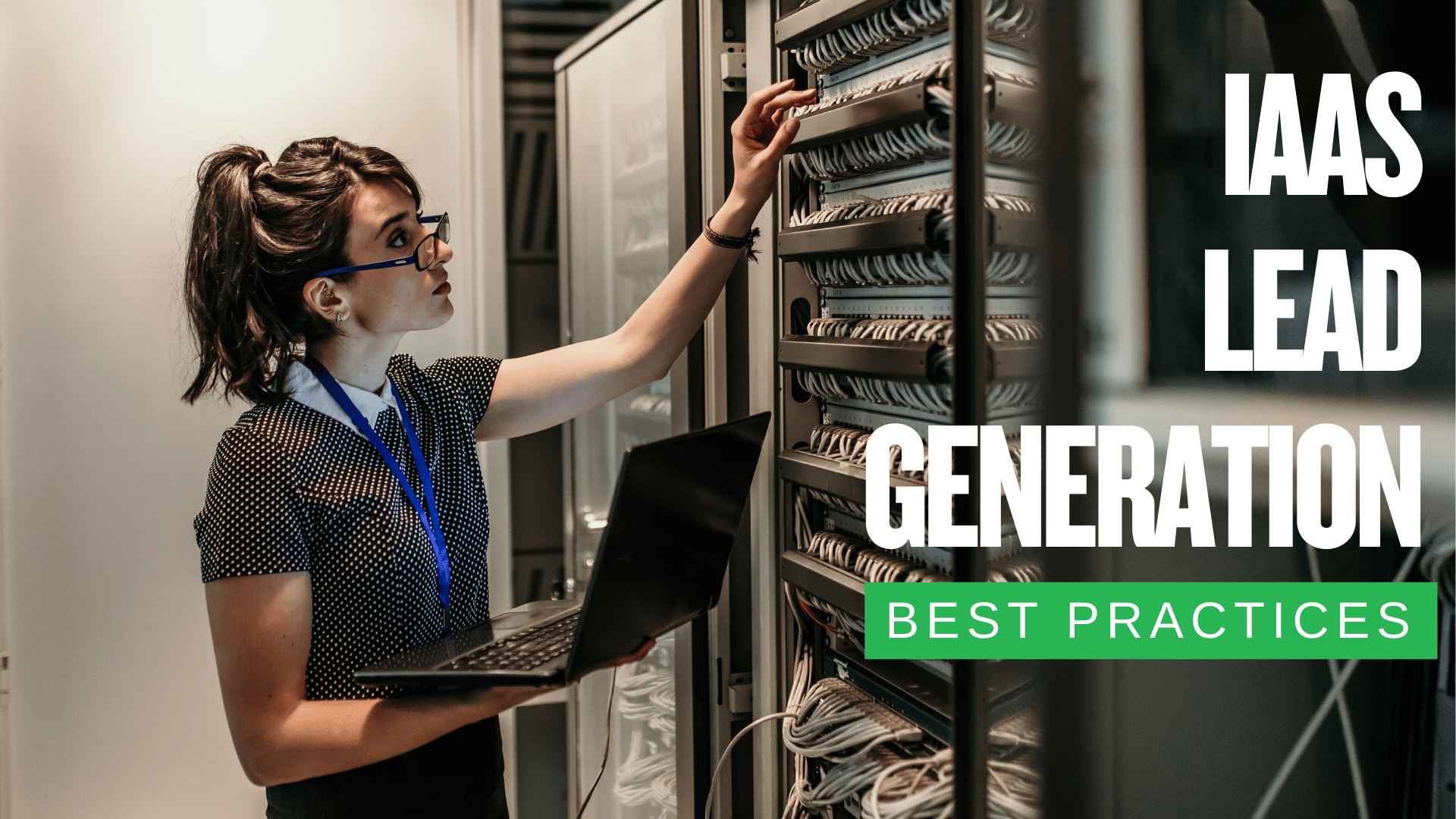 IaaS Lead Generation Best Practices (Infrastructure as a Service Lead Gen)